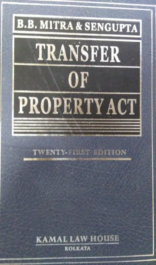 Kamal’s Transfer of Property Act by B.B. Mitra – 21st Edition ...