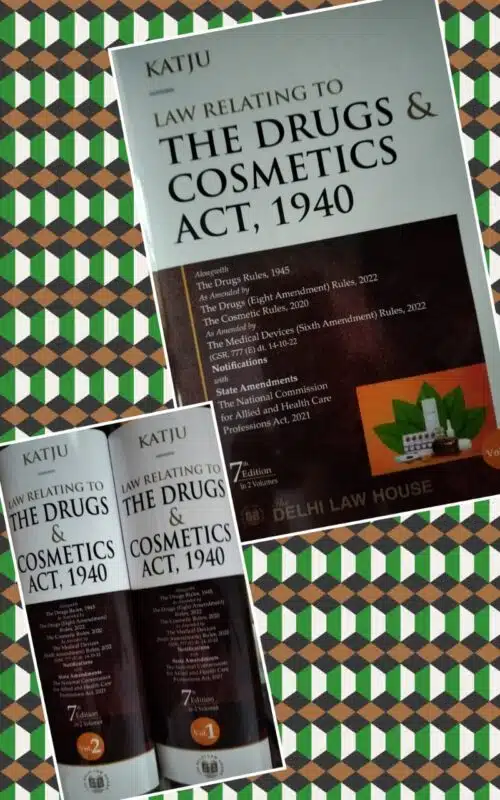 DLH’s Law Relating to The Drugs & Cosmetics Act, 1940 by Katju – 7th ...